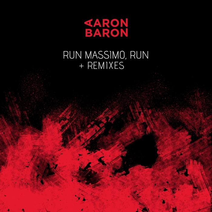 Run Massimo Run (Remixes) by Aaron Baron on MP3, WAV, FLAC, AIFF & ALAC ...
