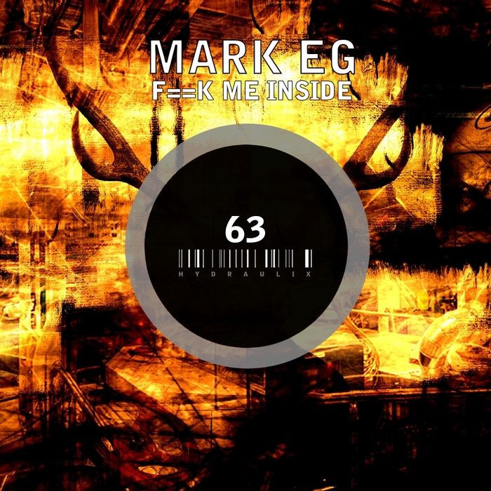 Fuck Me Inside by Mark EG on MP3, WAV, FLAC, AIFF & ALAC at Juno Download