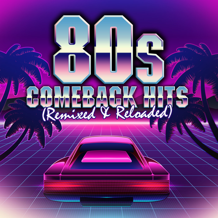 Various: 80s Comeback Hits: Remixed & Reloaded at Juno Download
