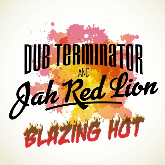Blazing Hot by Dub Terminator/Jah Red Lion on MP3, WAV, FLAC, AIFF & ALAC at Juno Download