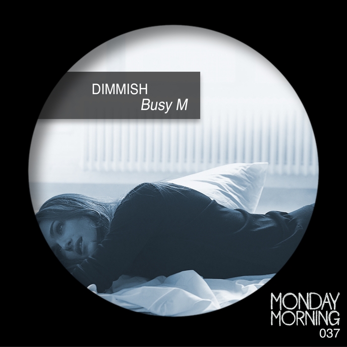 Busy M by Dimmish on MP3, WAV, FLAC, AIFF & ALAC at Juno Download