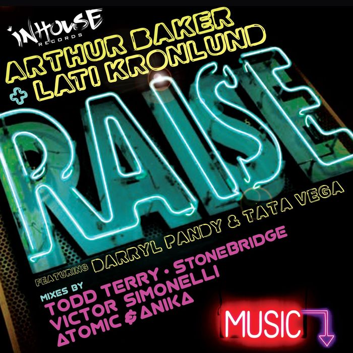 Raise by Arthur Baker/Lati Kronlund feat Darryl Pandy on MP3, WAV, FLAC ...