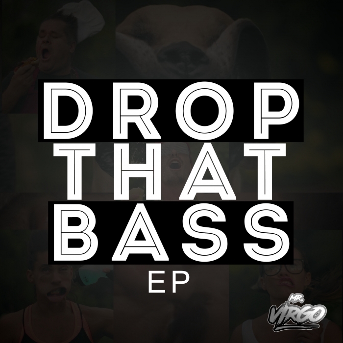 Drop That Bass EP by Mr Virgo on MP3, WAV, FLAC, AIFF & ALAC at Juno ...