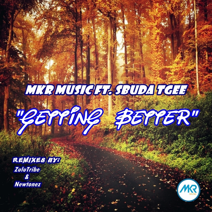 Getting Better (Remixes) by Mkr Music feat Sbuda Tgee on MP3, WAV, FLAC ...