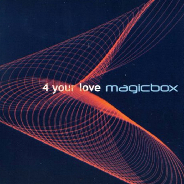 4 Your Love by Magic Box on MP3, WAV, FLAC, AIFF & ALAC at Juno Download