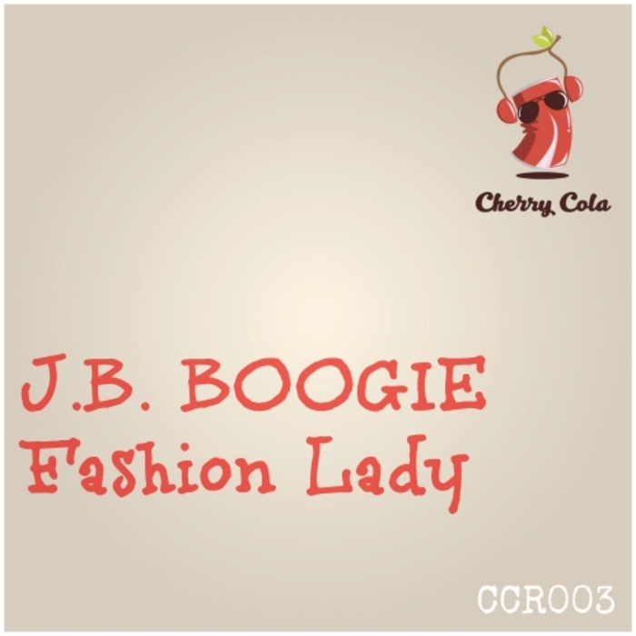 Fashion Lady by JB Boogie on MP3, WAV, FLAC, AIFF & ALAC at Juno Download
