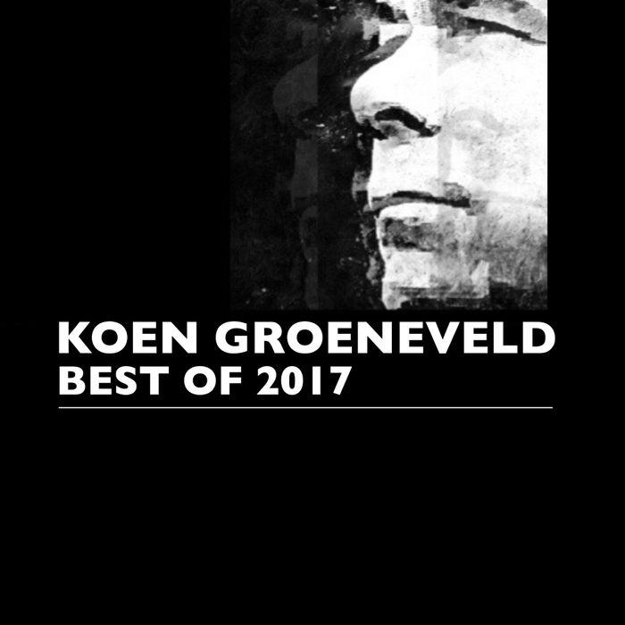Best Of 2017 by Koen Groeneveld on MP3, WAV, FLAC, AIFF & ALAC at Juno ...