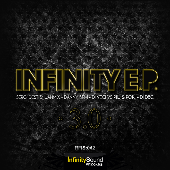 Infinity EP 3.0 by Sergi Dest/Danny Bpm/DJ Veci/Decibelia 3.0 on MP3, WAV, FLAC, AIFF & ALAC at ...