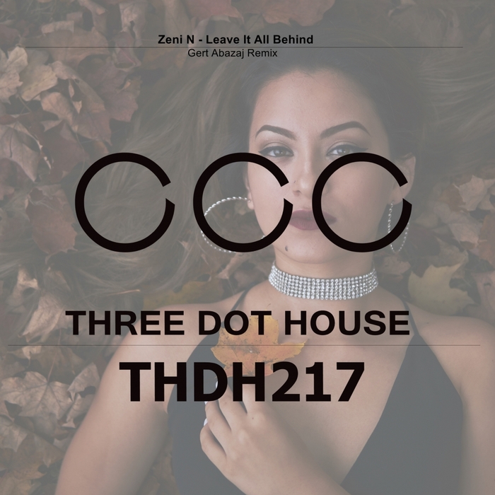 Leave It All Behind by Zeni N on MP3, WAV, FLAC, AIFF & ALAC at Juno ...