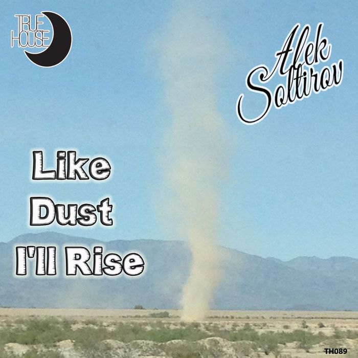 Like Dust I ll Rise by Alek Soltirov on MP3, WAV, FLAC, AIFF & ALAC at ...