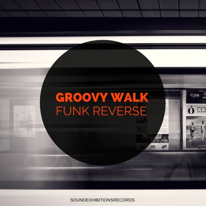 Groovy Walk by Funk Reverse on MP3, WAV, FLAC, AIFF & ALAC at Juno Download