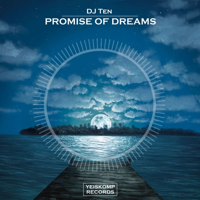 Promise Of Dreams by DJ Ten on MP3, WAV, FLAC, AIFF & ALAC at Juno Download