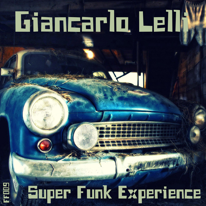 Super Funk Experience by Giancarlo Lelli on MP3, WAV, FLAC, AIFF & ALAC at Juno Download