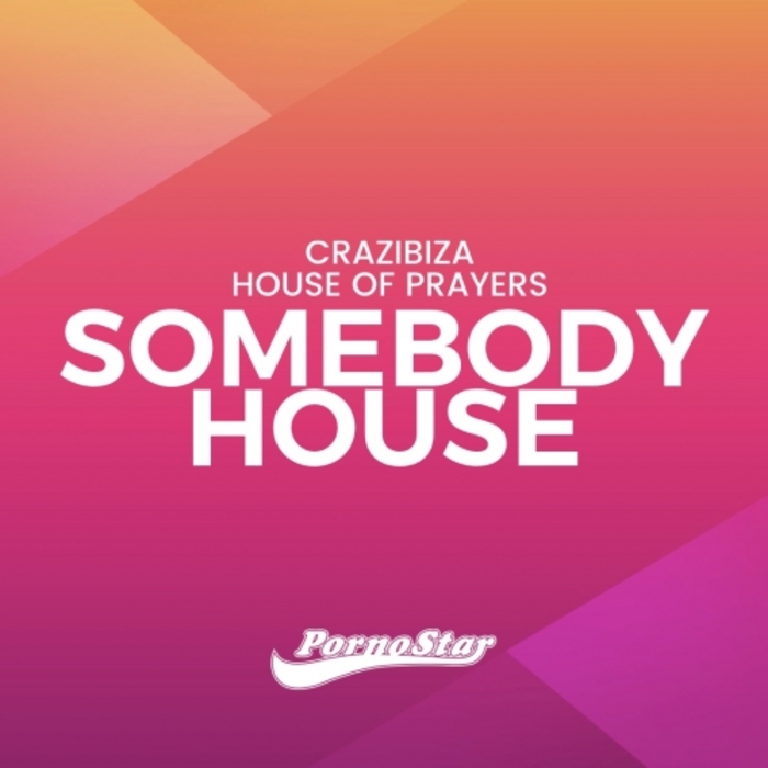Somebody House by House Of Prayers/Crazibiza on MP3, WAV, FLAC, AIFF ...