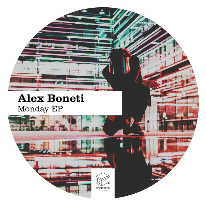 Monday EP by Alex Boneti on MP3, WAV, FLAC, AIFF & ALAC at Juno Download