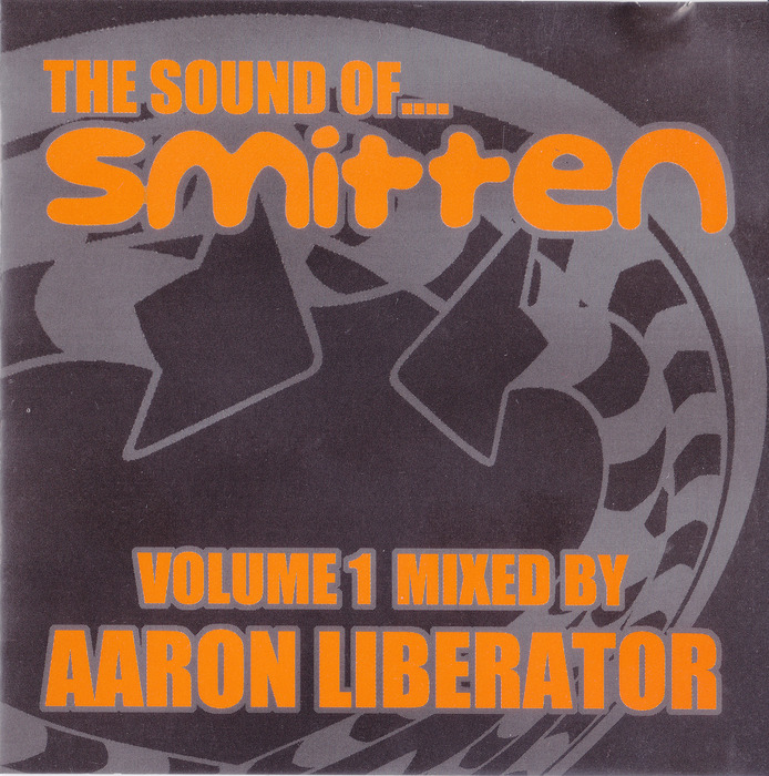 Various/Aaron Liberator: The Sound Of Smitten Vol 1 (Mixed By Aaron ...