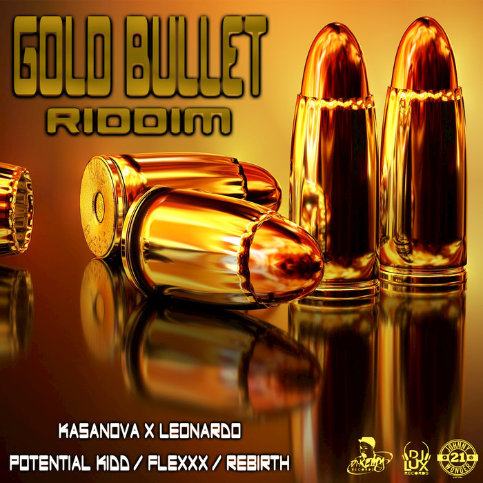 Gold Bullet Riddim (Explicit) by Flexxx/Kasanova/Potential Kidd/Rebirth on MP3, WAV, FLAC, AIFF ...