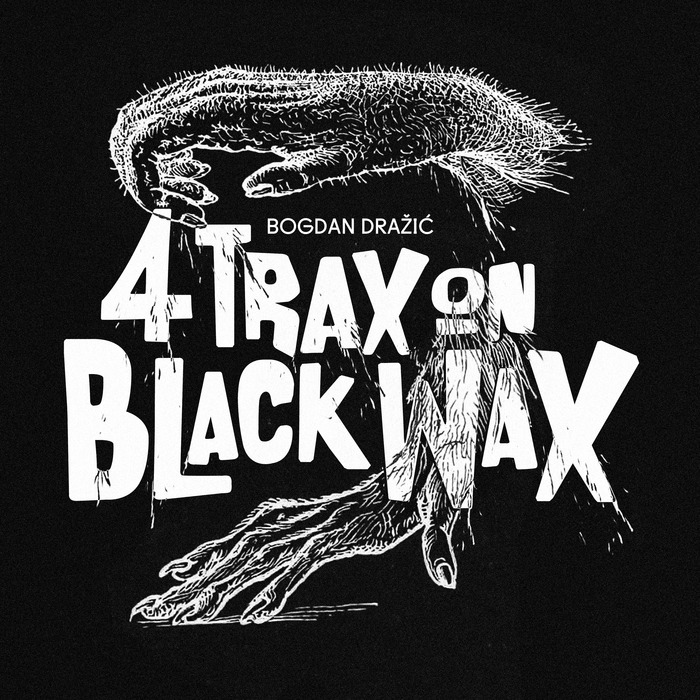 Four Trax On Black Wax EP by Bogdan Drazic on MP3, WAV, FLAC, AIFF ...