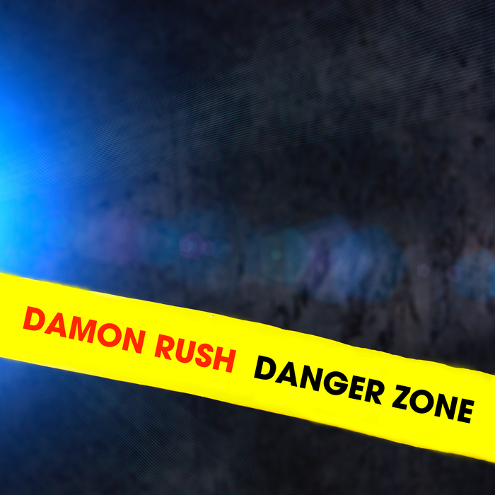 Danger Zone by Damon Rush on MP3, WAV, FLAC, AIFF & ALAC at Juno Download