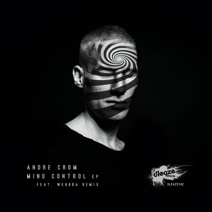 Mind Control EP by Andre Crom on MP3, WAV, FLAC, AIFF & ALAC at Juno ...