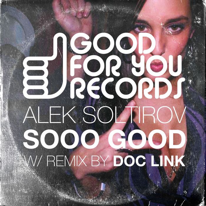 Sooo Good by Alek Soltirov on MP3, WAV, FLAC, AIFF & ALAC at Juno Download