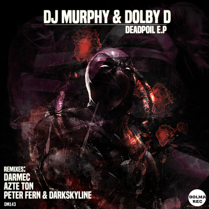 Deadpoil by DJ Murphy/Dolby D on MP3, WAV, FLAC, AIFF & ALAC at Juno ...