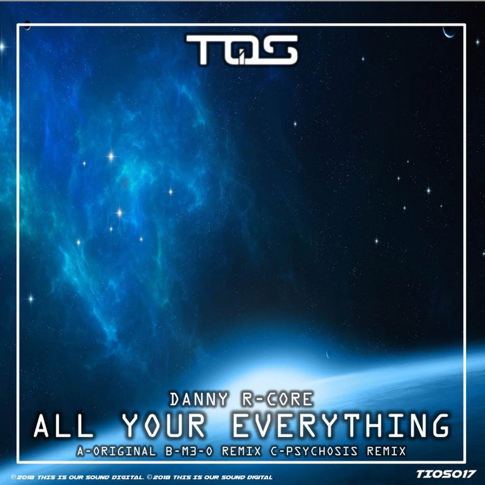 All Your Everything by Danny R-Core on MP3, WAV, FLAC, AIFF & ALAC at ...