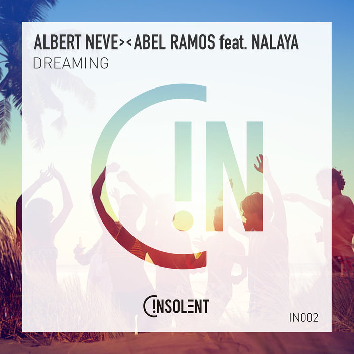 Dreaming by Albert Neve/Abel Ramos feat Nalaya on MP3, WAV, FLAC, AIFF ...