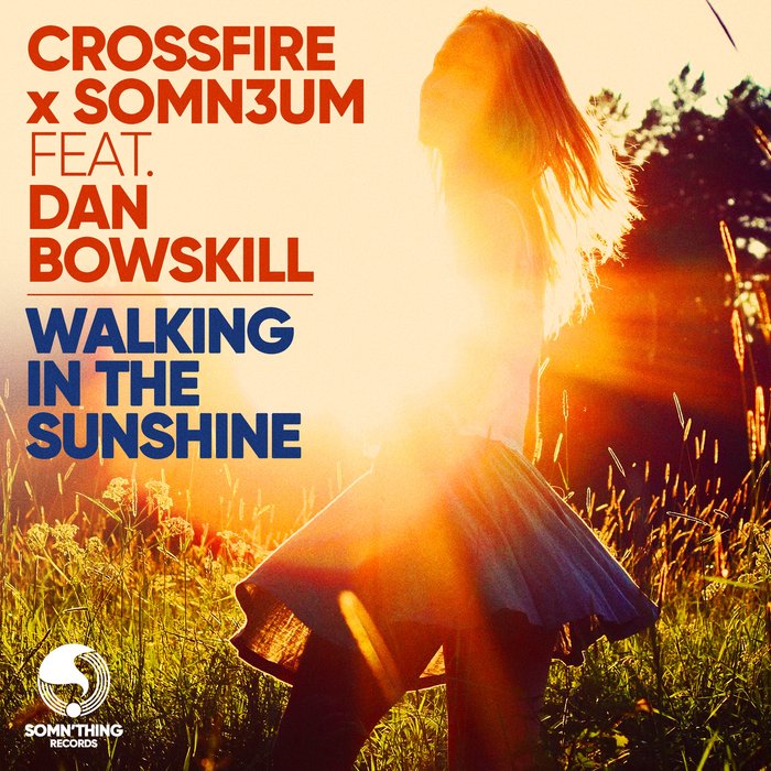 Walking In The Sunshine by Crossfire/Somn3um/Dan Bowskill on MP3, WAV ...