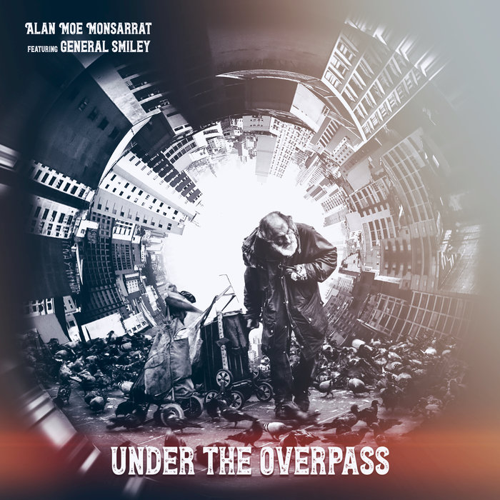 Under The Overpass (feat General Smiley) by Alan Moe Monsarrat on MP3 ...