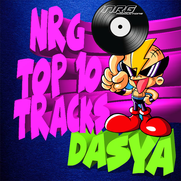 NRG Top10 Tracks by Dasya on MP3, WAV, FLAC, AIFF & ALAC at Juno Download