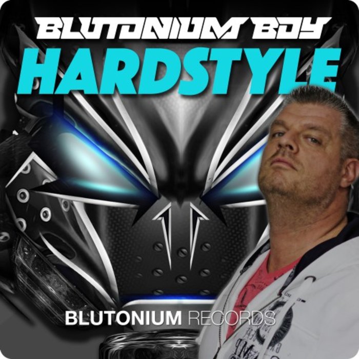 Hardstyle by Blutonium Boy on MP3, WAV, FLAC, AIFF & ALAC at Juno Download
