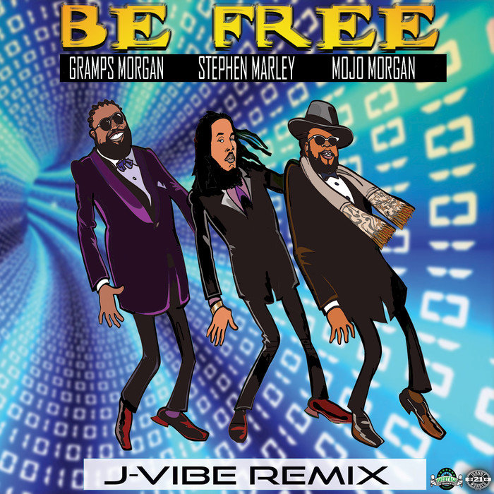 Be Free (J Vibe Remix) by Mojo Morgan/Stephen Marley/Gramps Morgan on ...