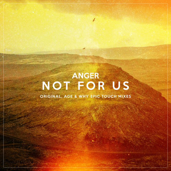 Not For Us by Anger on MP3, WAV, FLAC, AIFF & ALAC at Juno Download