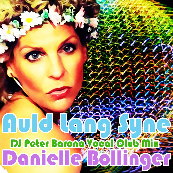 Auld Lang Syne by Danielle Bollinger on MP3, WAV, FLAC, AIFF & ALAC at ...