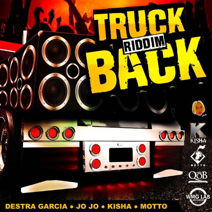 Truck Back Riddim by Destra Garcia/Jo Jo/Kisha/Motto/WMG Lab Records on ...