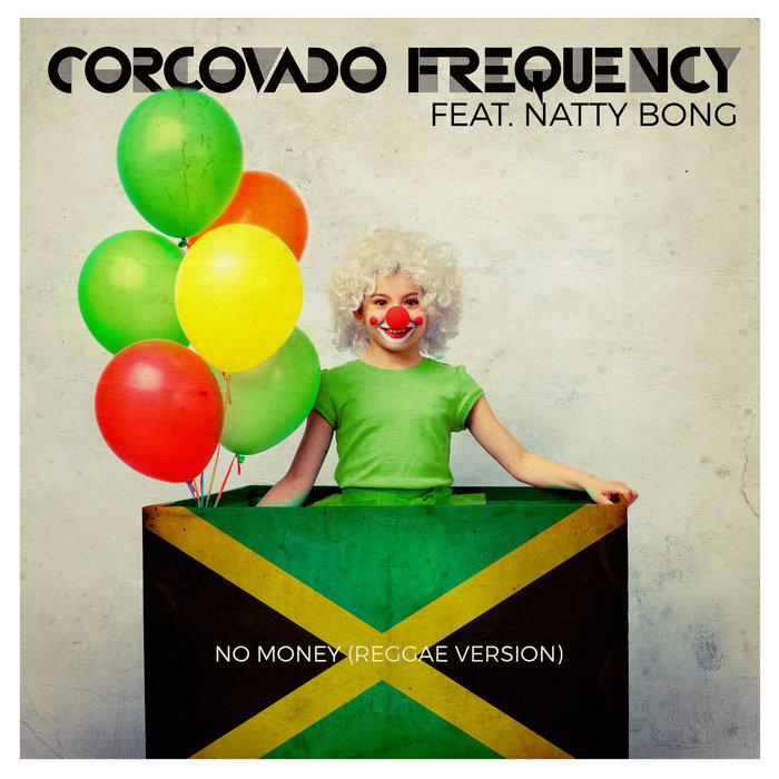 No Money by Corcovado Frequency/Natty Bong on MP3, WAV, FLAC, AIFF ...