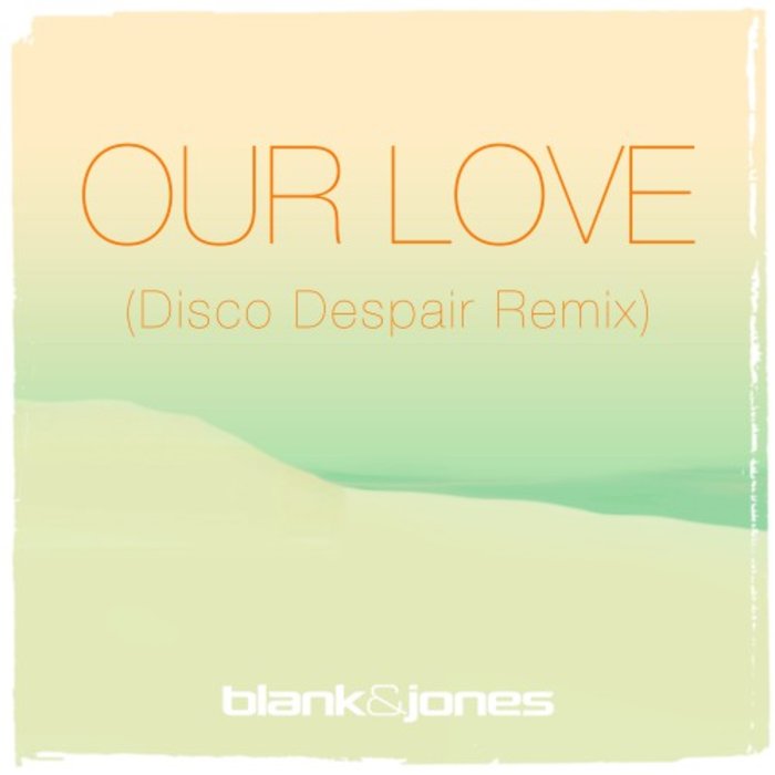 Our Love by Blank & Jones with Emma Brammer on MP3, WAV, FLAC, AIFF ...