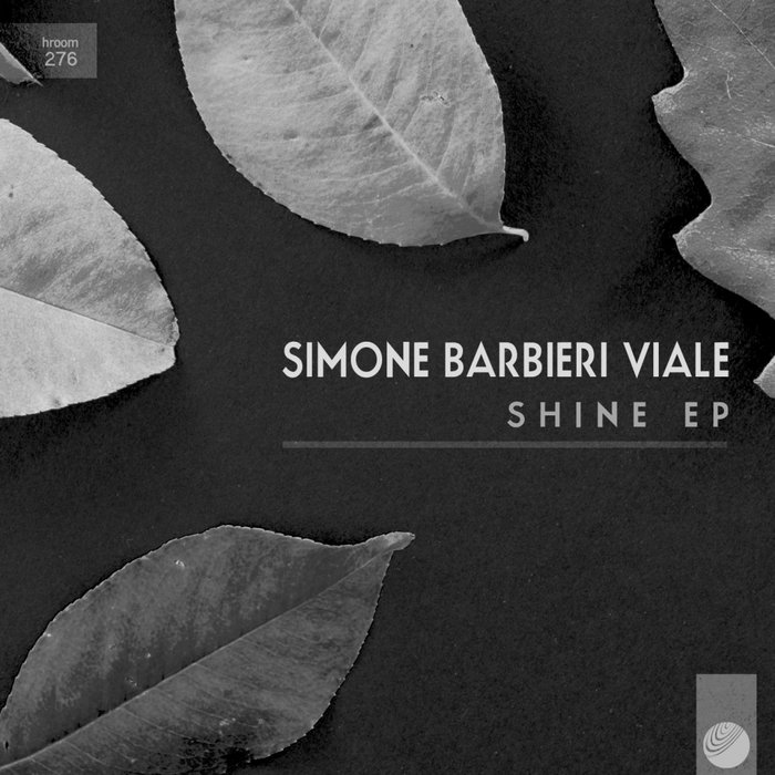 Shine EP by Simone Barbieri Viale on MP3, WAV, FLAC, AIFF & ALAC at Juno Download