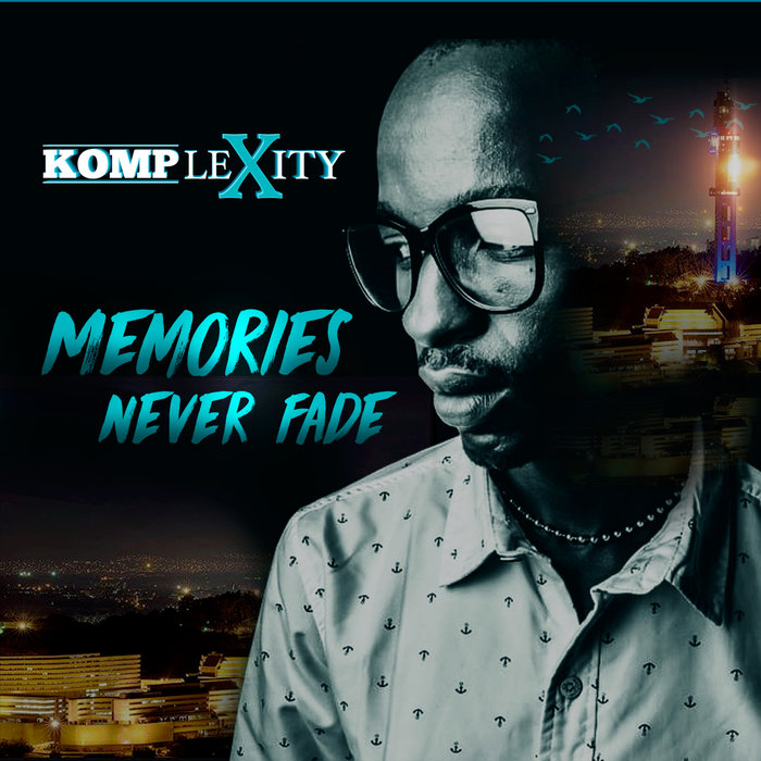 Memories Never Fade by Komplexity on MP3, WAV, FLAC, AIFF & ALAC at ...