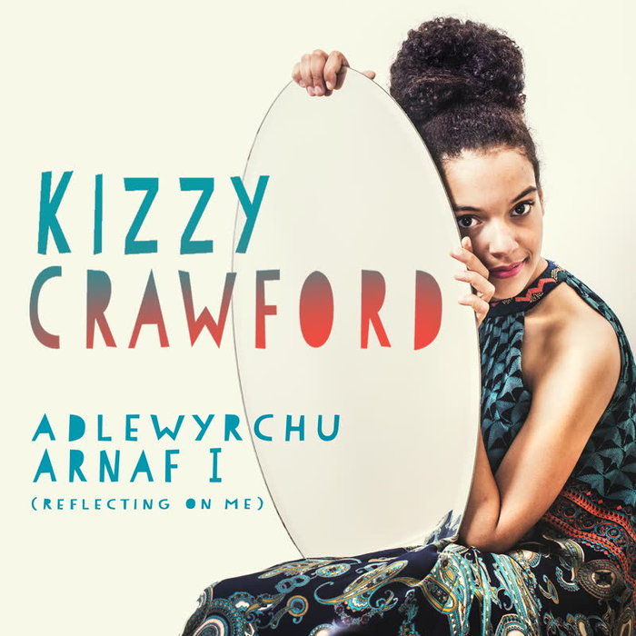 Adlewyrchu Arnaf I (Reflecting On Me) by Kizzy Crawford on MP3, WAV ...