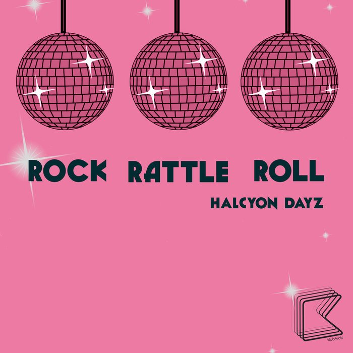 Rock Rattle Roll by Halcyon Dayz on MP3, WAV, FLAC, AIFF & ALAC at Juno ...