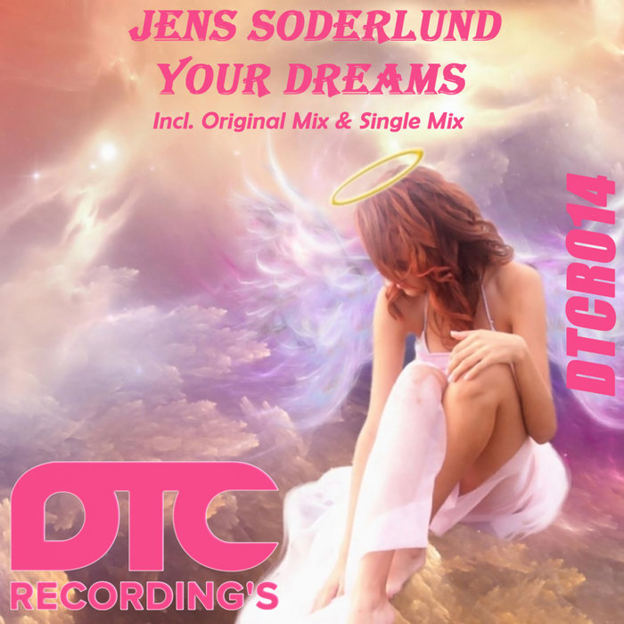 Your Dreams by Jens Soderlund on MP3, WAV, FLAC, AIFF & ALAC at Juno Download