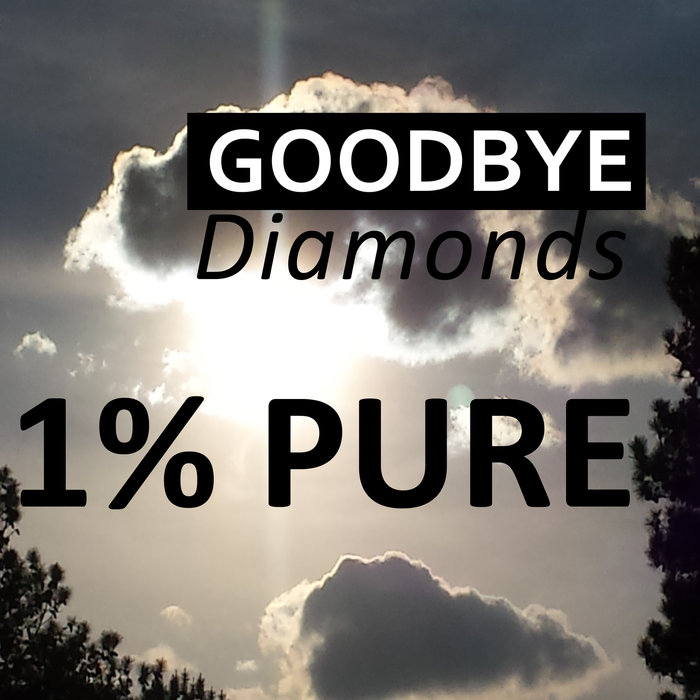 Goodbye Diamonds by 1% Pure feat Laura Lockie on MP3, WAV, FLAC, AIFF ...