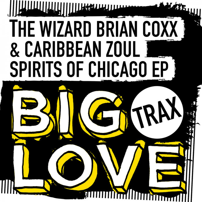Spirits Of Chicago EP by The Wizard Brian Coxx & Caribbean Zoul on MP3 ...