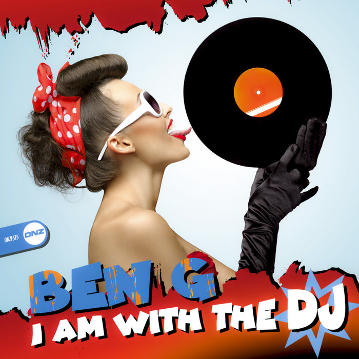 I Am With The DJ by Ben G on MP3, WAV, FLAC, AIFF & ALAC at Juno Download