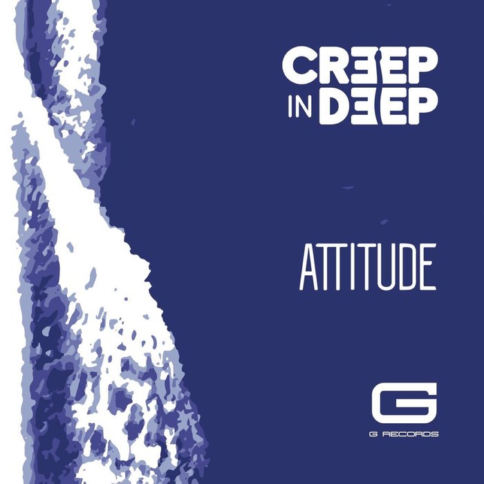 Attitude by Creep in Deep on MP3, WAV, FLAC, AIFF & ALAC at Juno Download