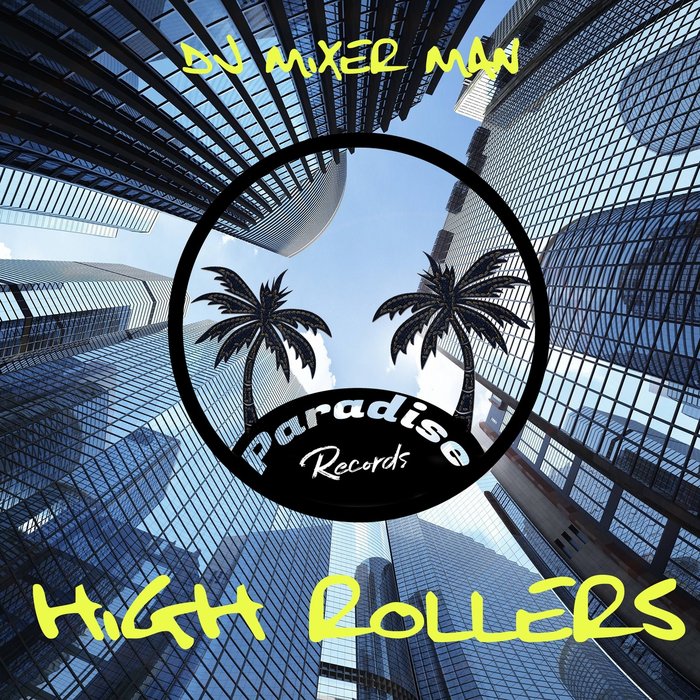 High Rollers by DJ Mixer Man on MP3, WAV, FLAC, AIFF & ALAC at Juno ...