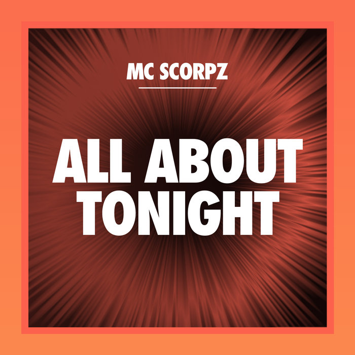All About Tonight (Explicit) by MC SCORPZ on MP3, WAV, FLAC, AIFF ...