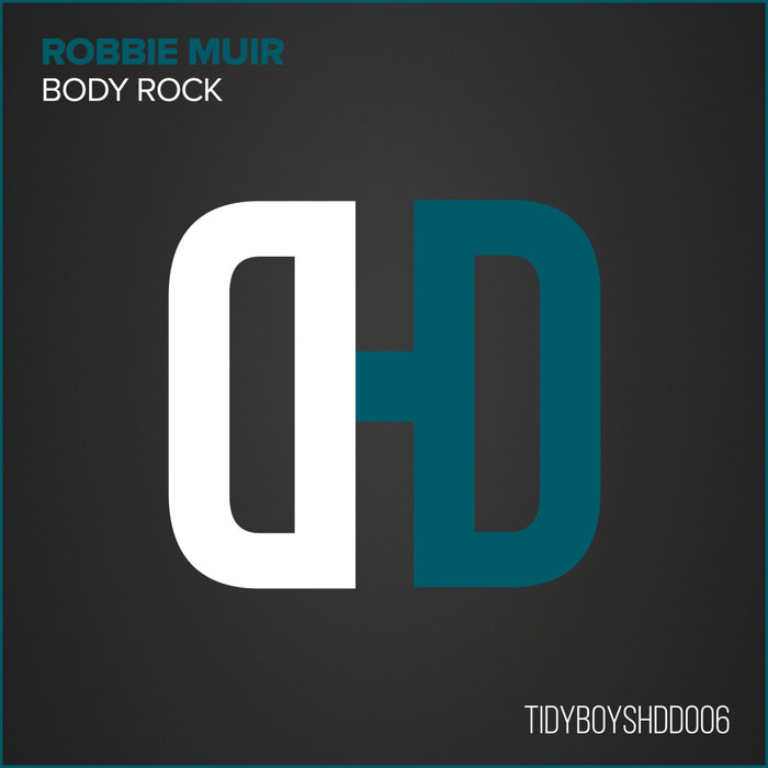 Body Rock by Robbie Muir on MP3, WAV, FLAC, AIFF & ALAC at Juno Download